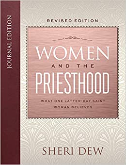 Dew, "Women and the Priesthood: What One Latter-Day Saint Woman ...